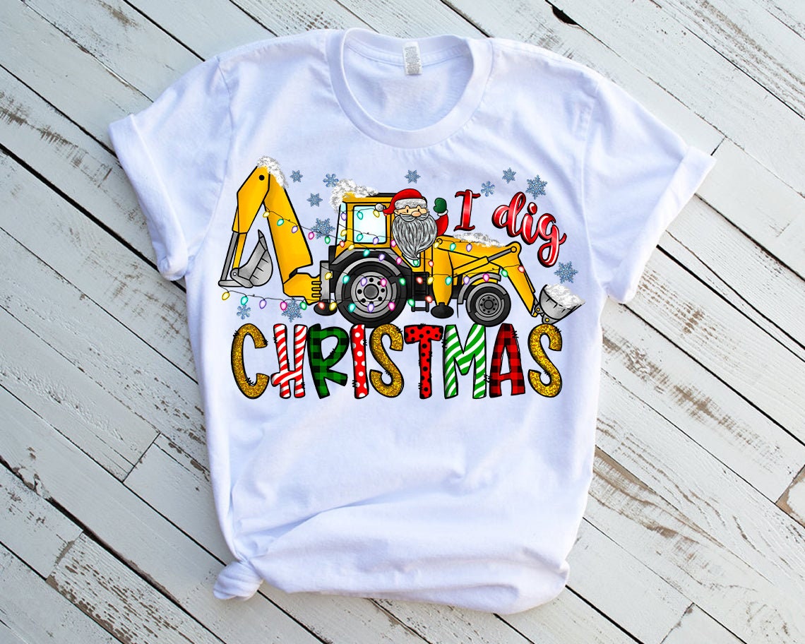 I Dig Christmas Png, Christmas Png, Merry Christmas, Backhoe Loader ...