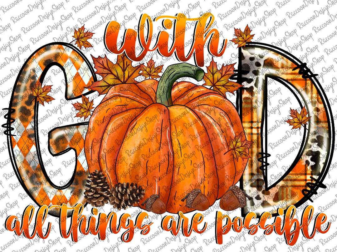 With God All Things Are Possible Fall Pumpkins Download, Pumpkin, Fall ...