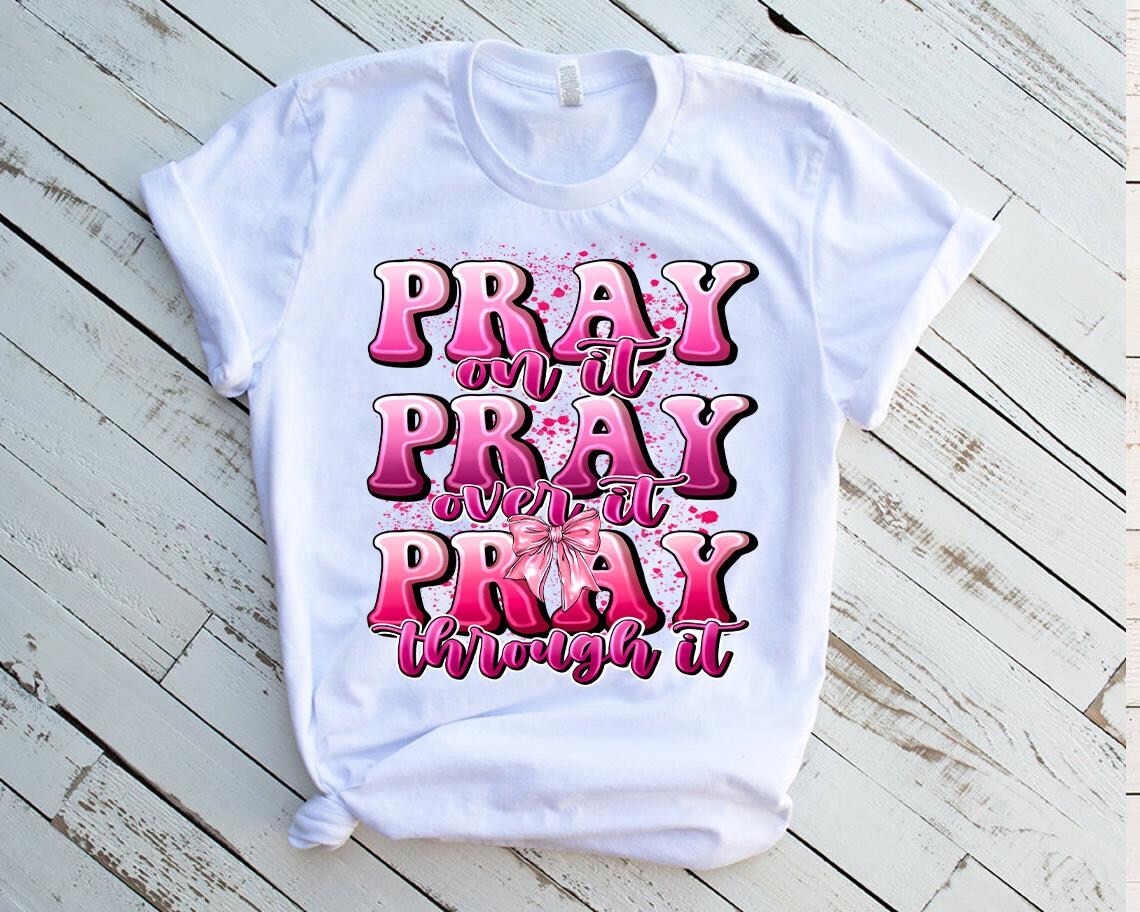 Pray on It Pray Over It Pray Throught It Png Sublimation Design ...