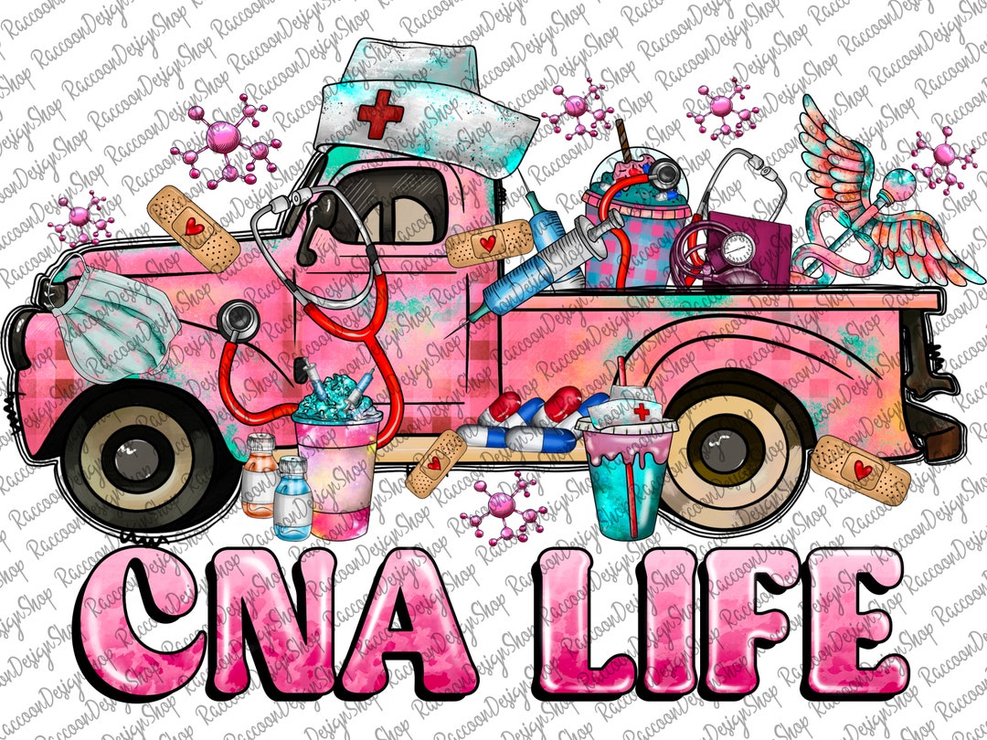 Cna Life Truck Png,nurse Sublimation Designs,nurse Png,cna Sublimation ...