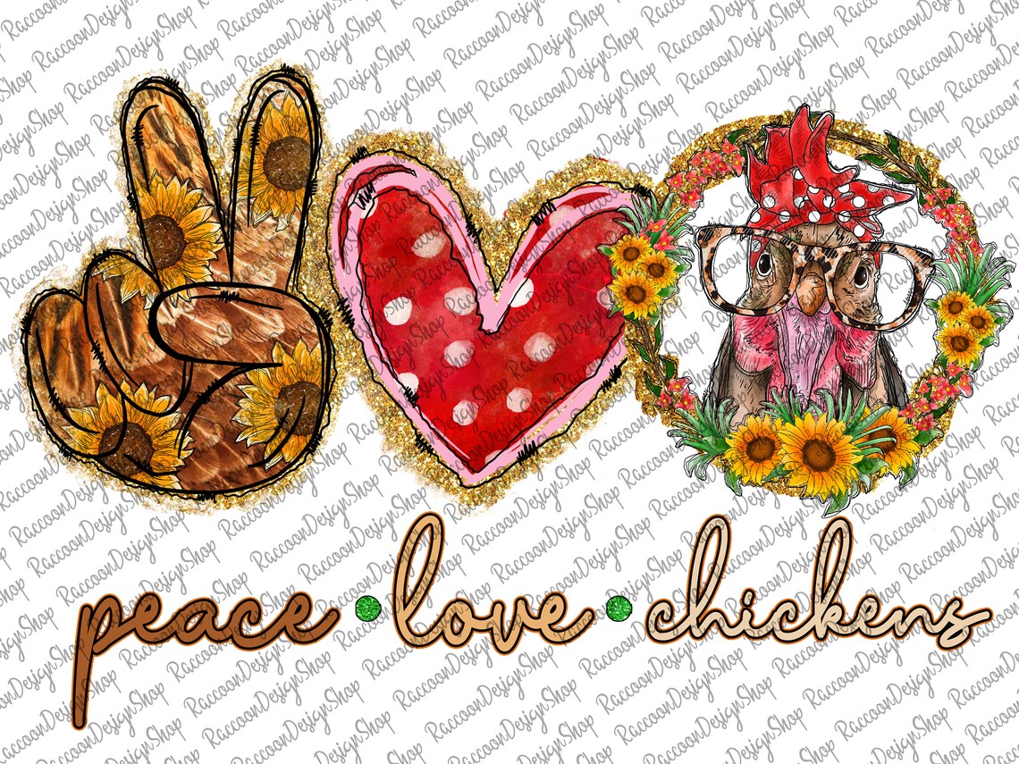 Peace Love Chickens Png Chickens Farmer Sublimation - Etsy
