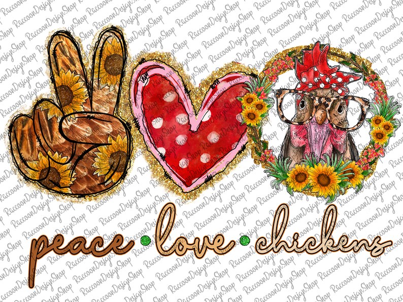 Peace Love Chickens Png Chickens Farmer Sublimation - Etsy