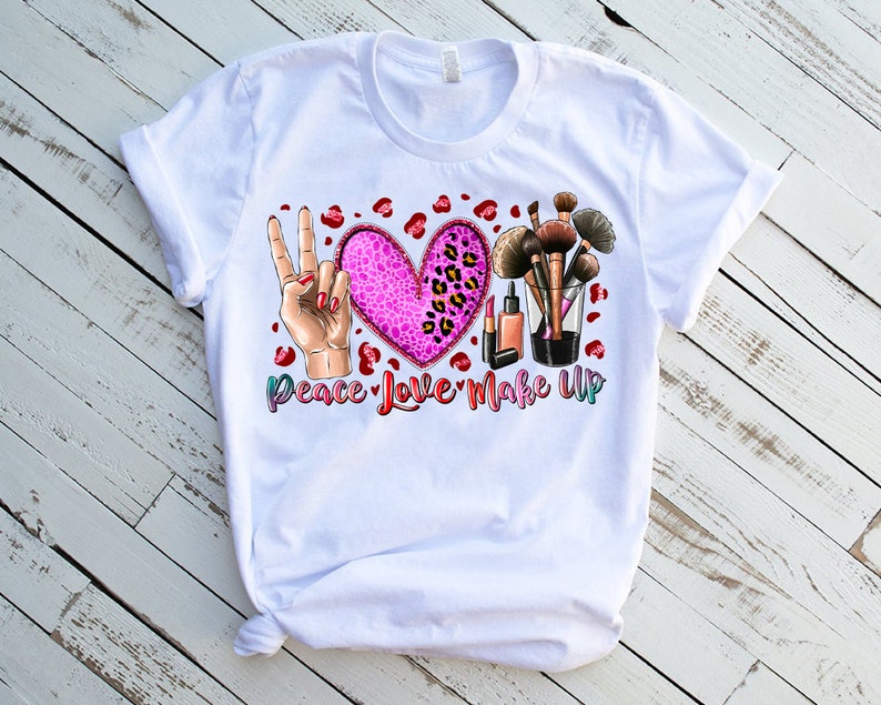 Peace Love Make up PNG, Peace Love Make up Sublimation Download, Make ...