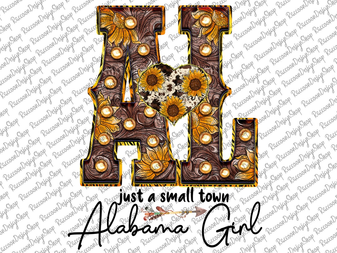 Just A Small Town Alabama Girl, Alabama State, Alabama Girl, Alabama ...