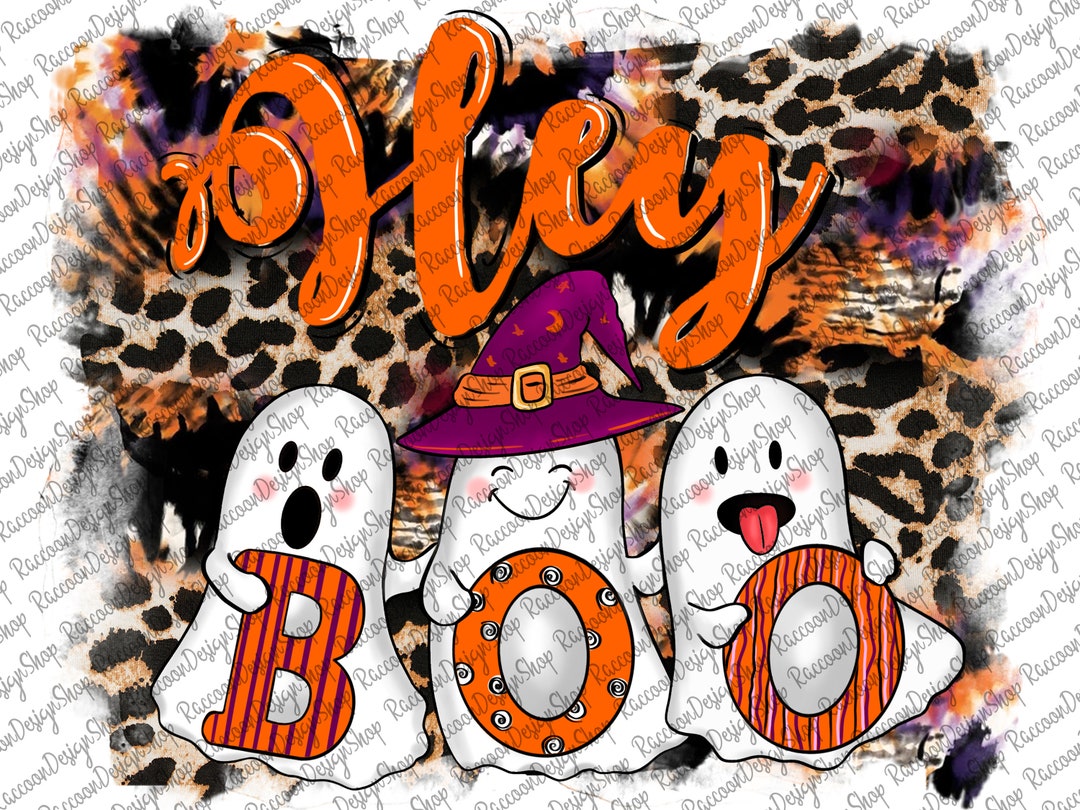 Hey Boo Sublimation, Halloween PNG, Boo Png Design, Halloween Boo ...