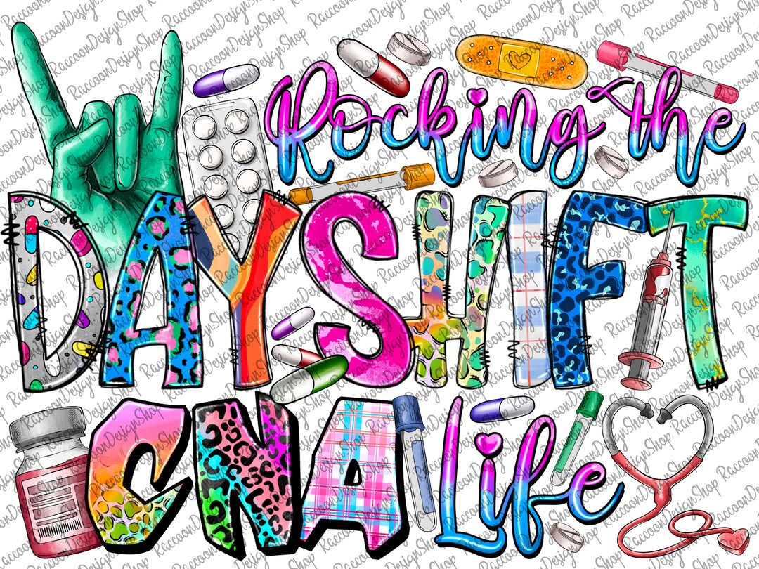 Day Shift CNA Png Sublimation Design Download, Rocking the Day Shift ...