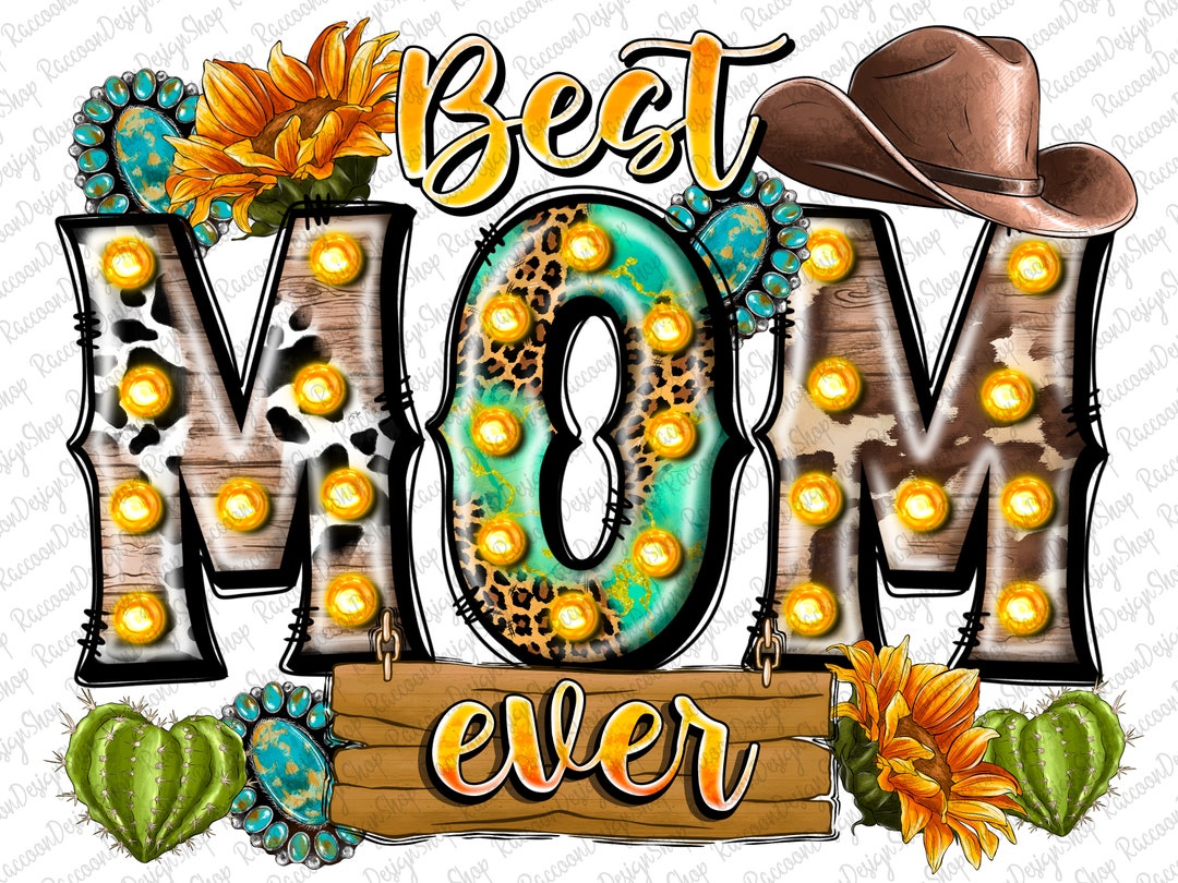Best Mom Ever Png Sublimation Design, Mother's Day Png, Western Mom Png ...