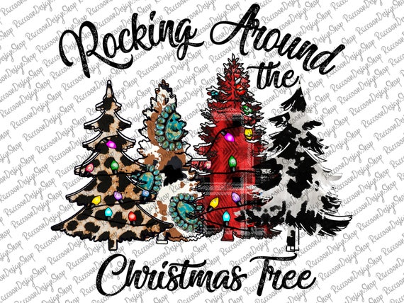 Rocking Around the Christmas Tree Merry Christmas Trees PNG | Etsy