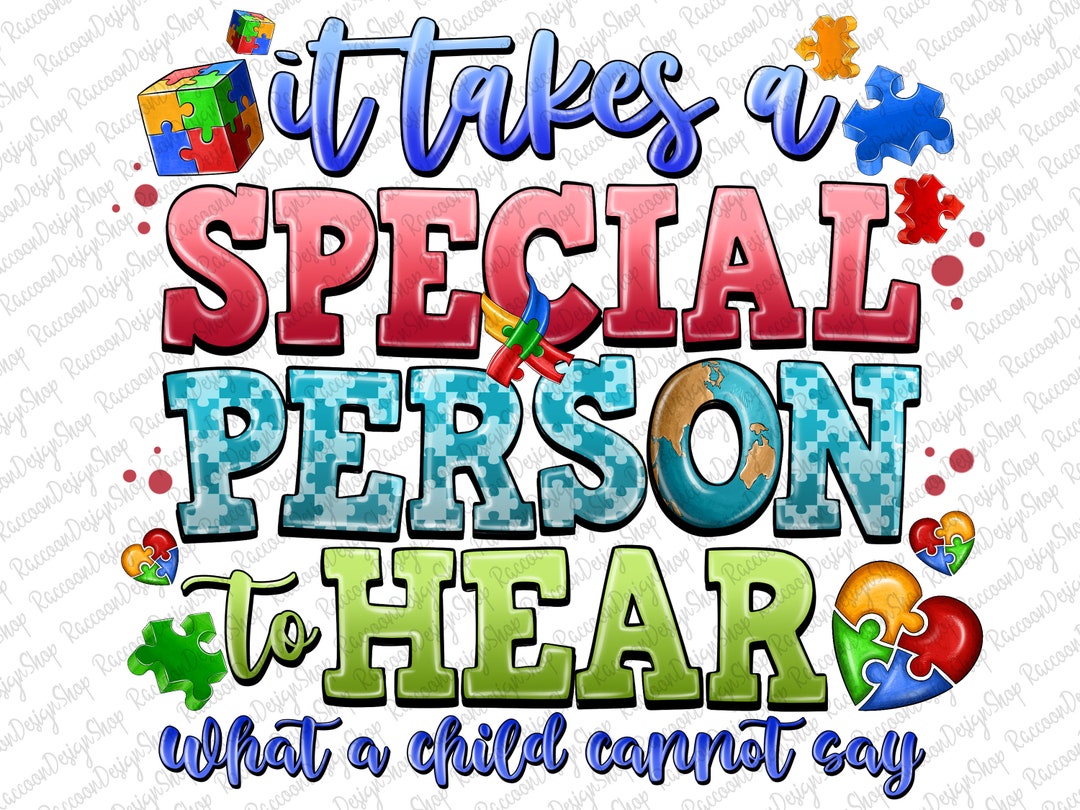 It Takes A Special Person to Hear What A Child Cannot Say Png,autism ...