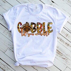 Gobble Til You Wobble, Gobble Png, Fall Sublimation, Fall Sublimation ...