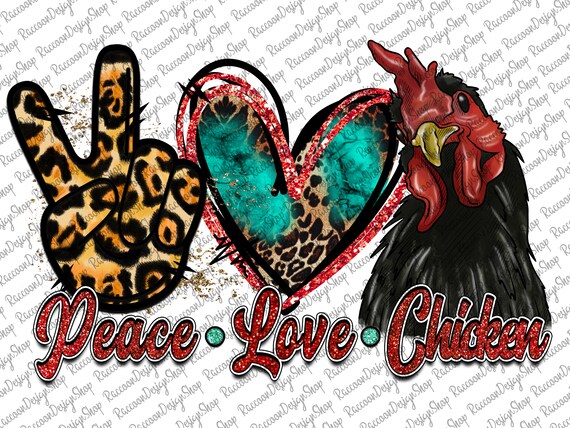 Peace Love Chickens Png Chickens Farmer Sublimation - Etsy