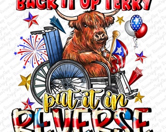 Back It up Terry Png File, Put It in Reverse Terry Png, Funny July 4th ...