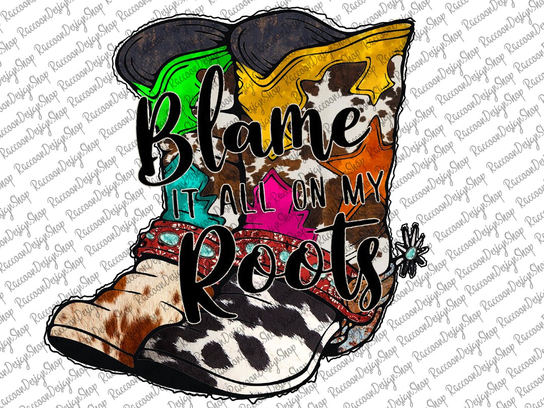 Blame It All on My Roots, Cowboy Boots Floral , Vintage Band Png ...
