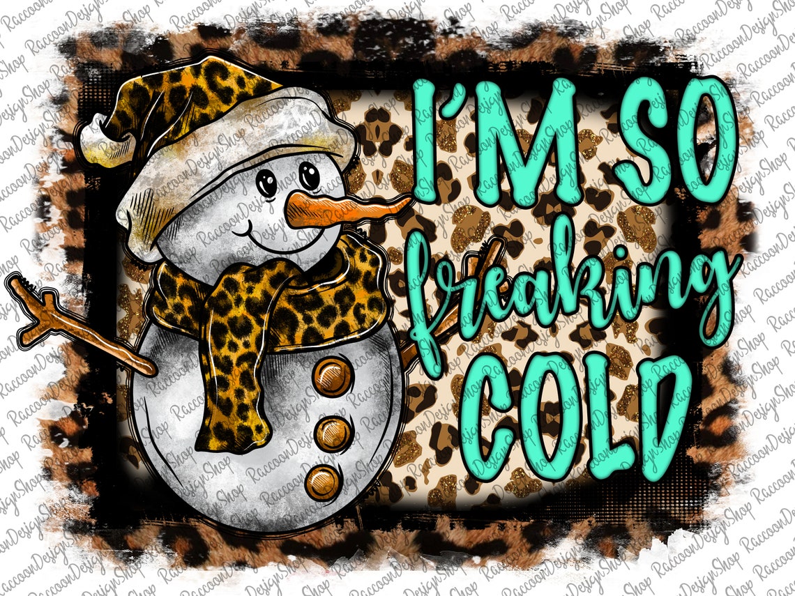 I'm so Freaking Cold PNG, Let It Snow PNG, Snowman Png, Merry Christmas ...