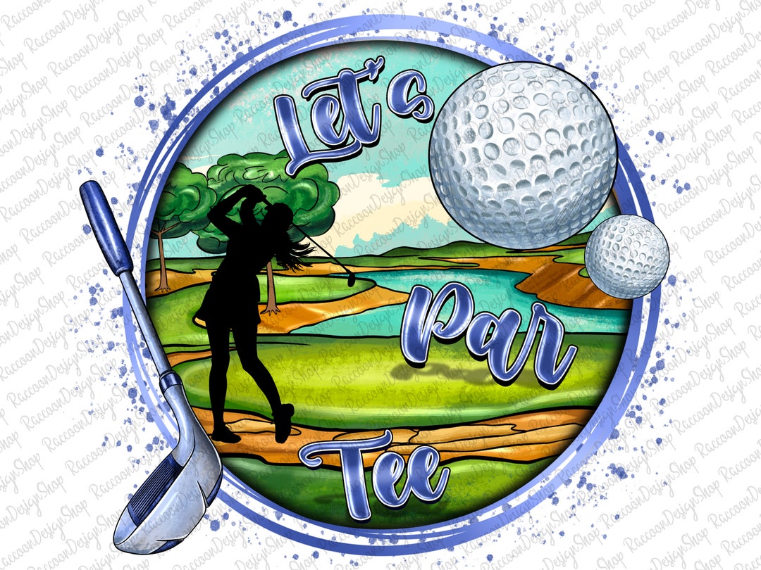 Let is Par Tee Golf Png, Sublimation Design, Golf Player Png, Sports ...