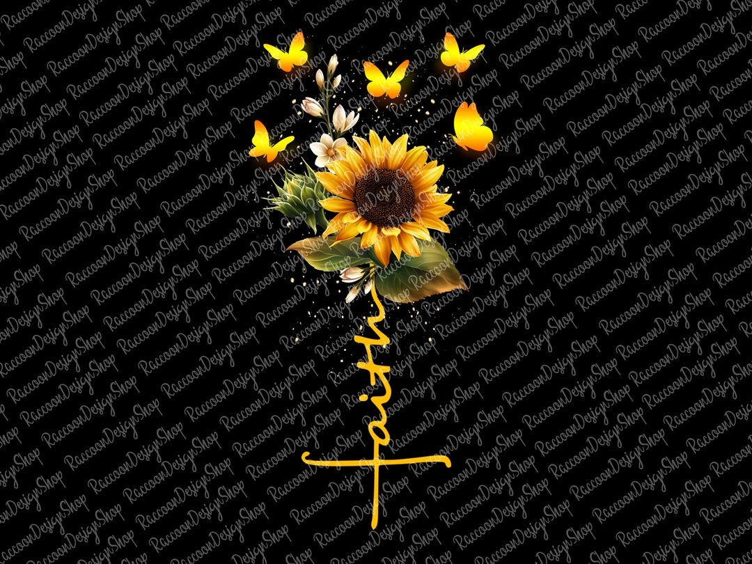 Faith Sunflower Png, Christian Png, Christian T-shirt Png, Jesus Lover ...