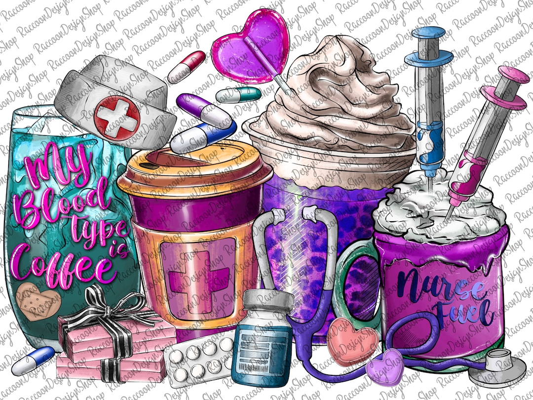 Nurse Fuel Coffee Drink Png, Nurse Sublimation Designs, Nurse Coffee ...