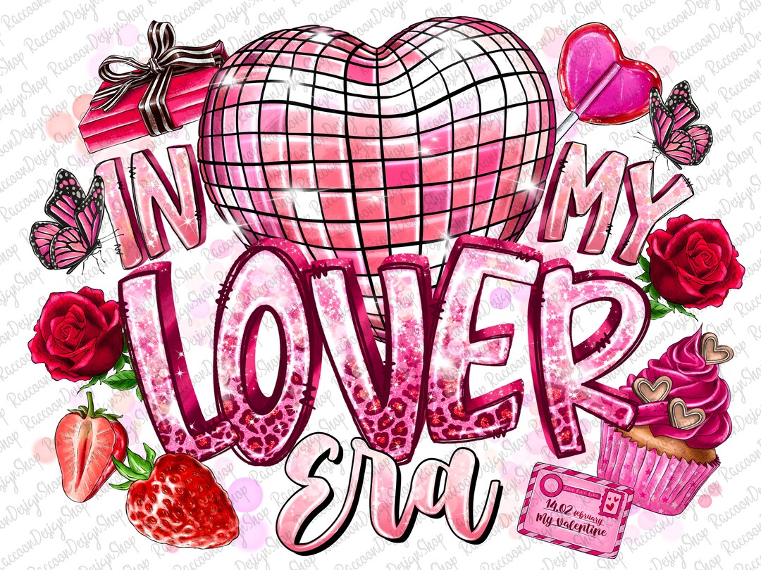 In My Lover Era Png, Heart Valentine Png, Valentines Day Sublimationpng ...