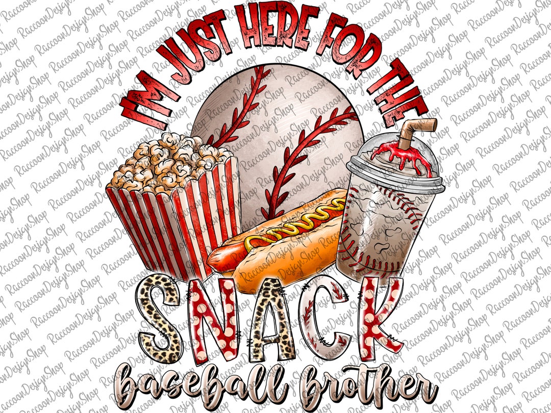 I'm Just Here for the Snacks Baseball Brother,baseball Brother ...