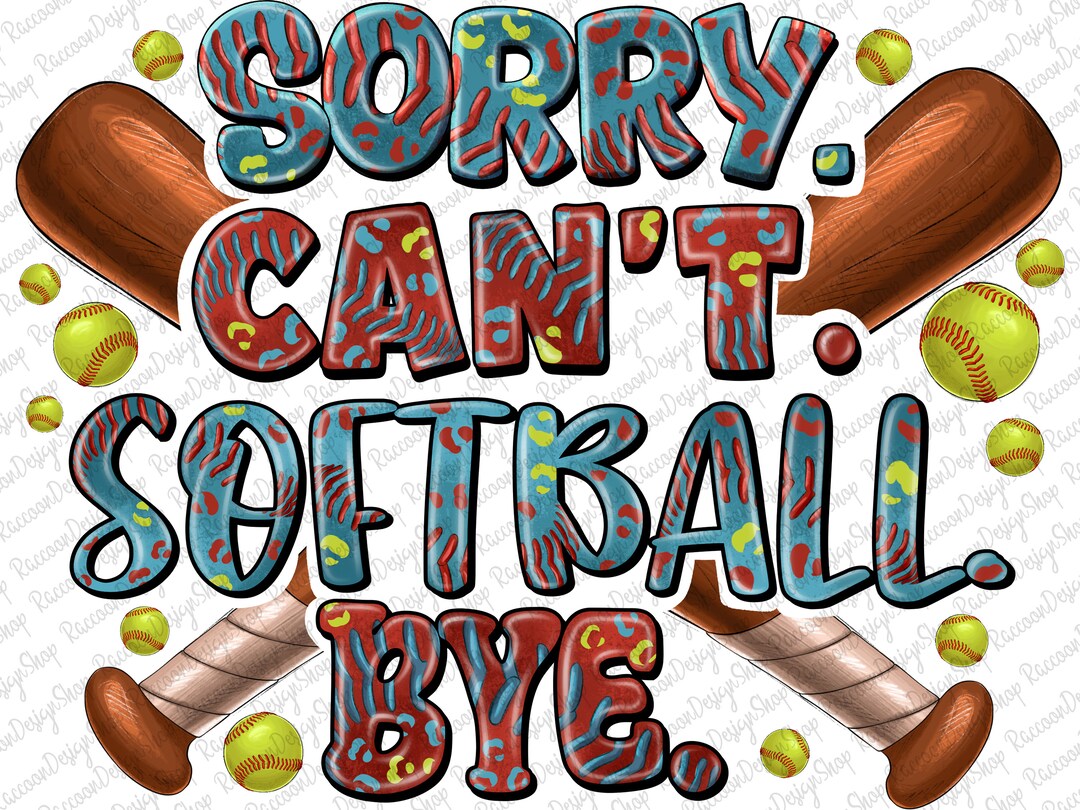 Sorry Can't Softball Bye Png, Softball,softball Mom,softball Clipart ...