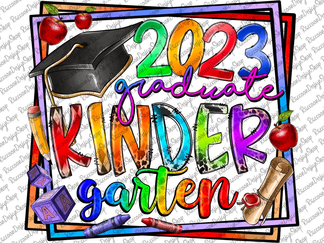 Kindergarten Graduate 2023 Png,last Day of School Png,class of 2023 Png ...
