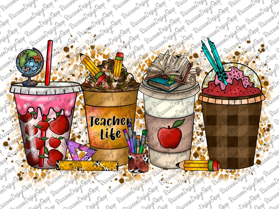 Teacher Coffee Drink Png,teacher Sublimation Designs,teacher Png ...