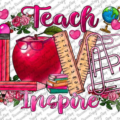 Teach Love Inspire Png Sublimation Design Download - Etsy