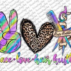 Peace Love Hair Hustler Png, Hair Hustler, Hair Therapy, Hair Stylist ...