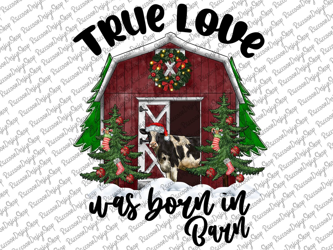 True Love Was Born in Barn,farm Christmas Png,christmas Animals,digital ...