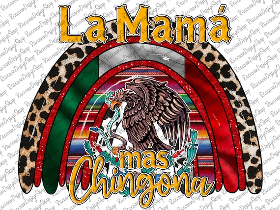 La Mama Mas Chingona Chingona Mexico Mexican Flag Mexico | Etsy Singapore
