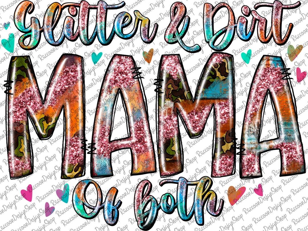 Glitter and Dirt Mom of Both Png, Mama of Both Sublimation Download ...