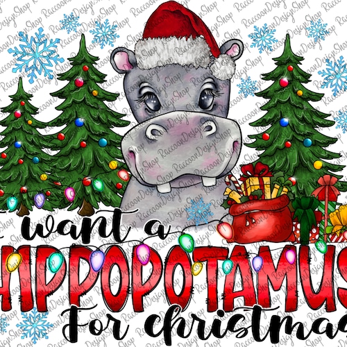 I Want a Hippopotamus for Christmas Png Hippo Digital - Etsy