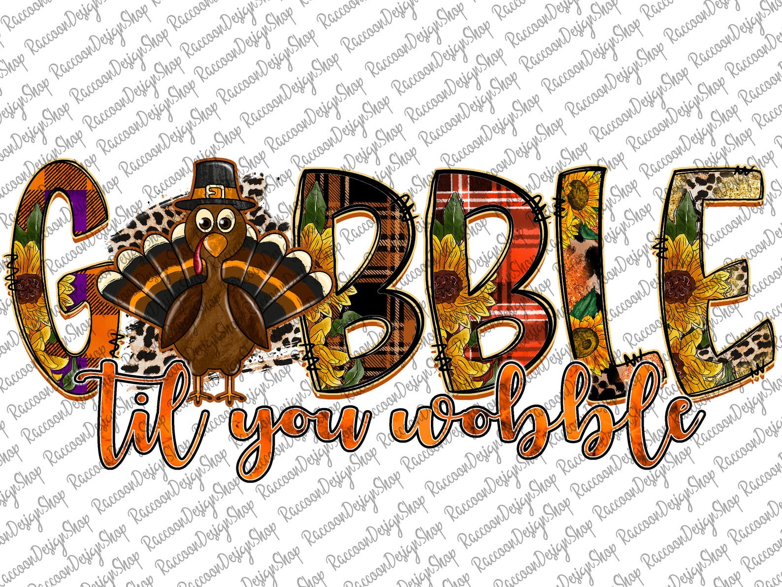 Gobble Til You Wobble Gobble Png Fall Sublimation Fall | Etsy