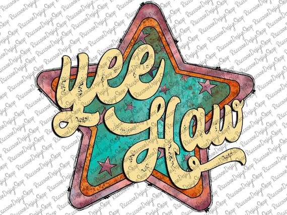 Yee Haw PNG File Sublimation Designs Downloads Digital - Etsy