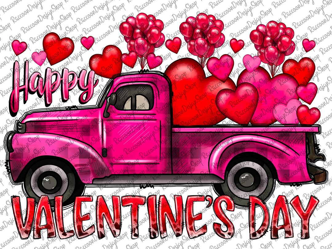 Happy Valentine's Day Truck Png, Valentine's, Loads of Love Sublimation ...