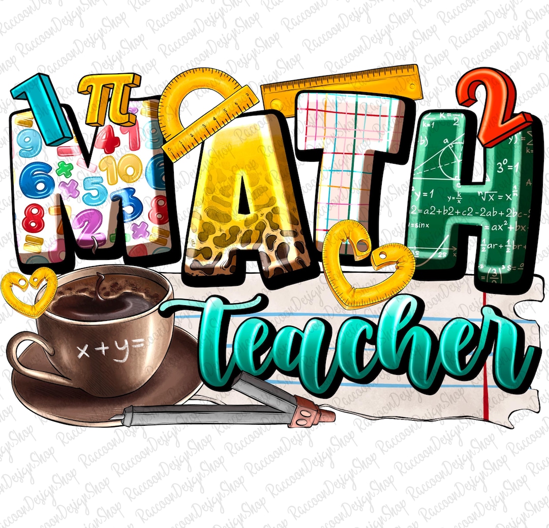 Math Teacher Sublimation PNG Design, Math Png, Math Design,mathematics ...