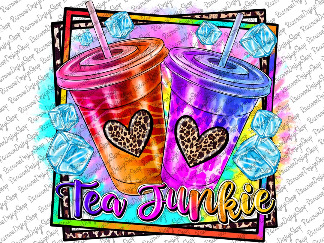 Tea Junkie Png, Tea, Sublimation Png, Tea Png, Serape, Digital Download ...