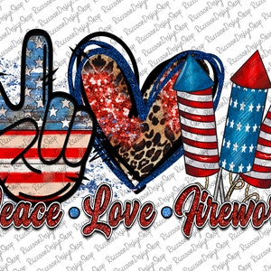 Peace Love Fireworks, 4th of July, Independence Day, America Png ...