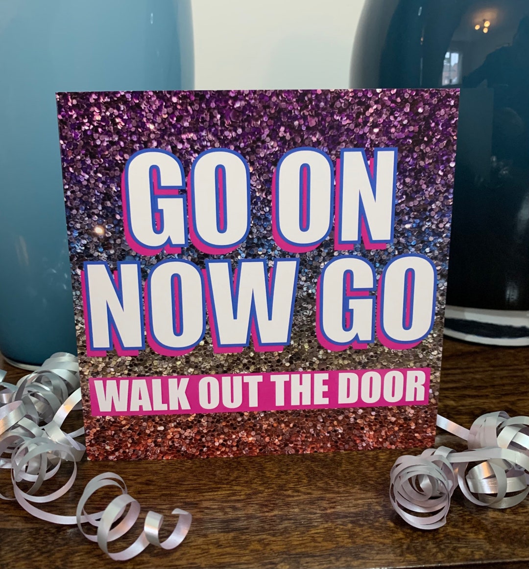 Leaving Card / Retirement Card Go on Now Go for New Job ...