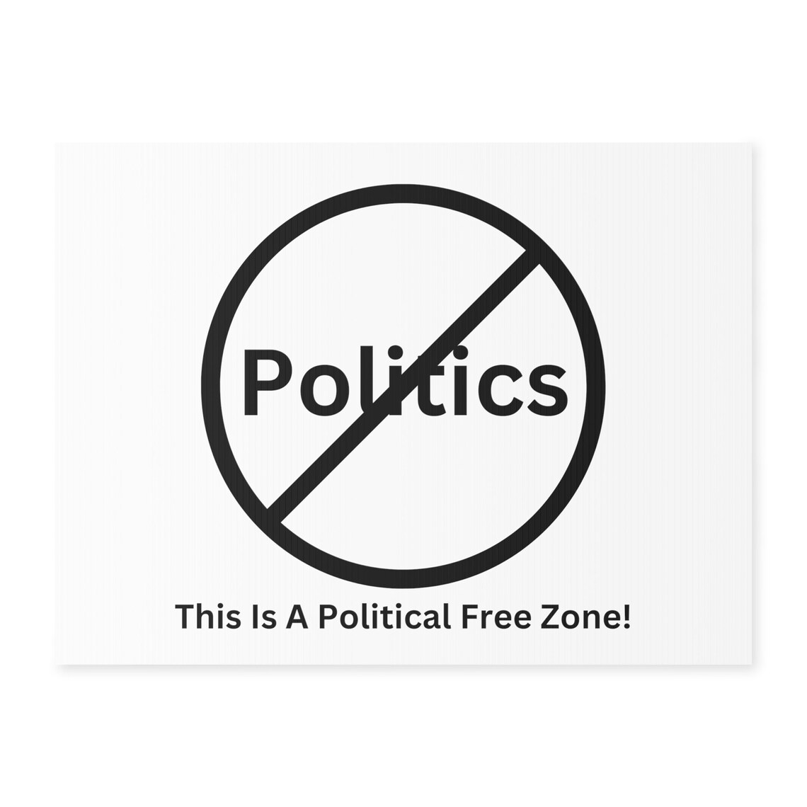 Political Free Zone Yard Sign, Zero Politics - Etsy