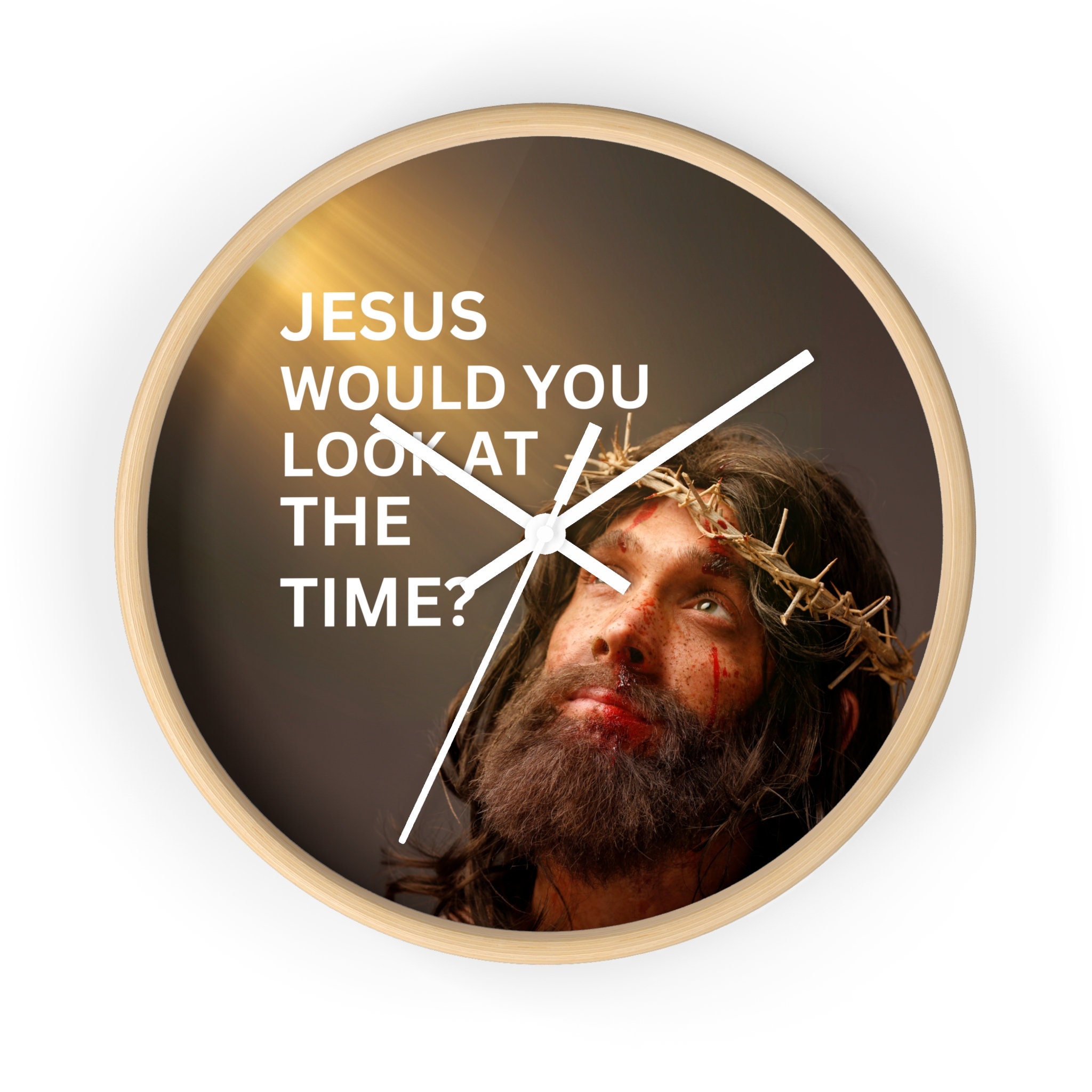 Jesus Would You Look at the Time Wall Clock, Funny Clock, Jesus ...
