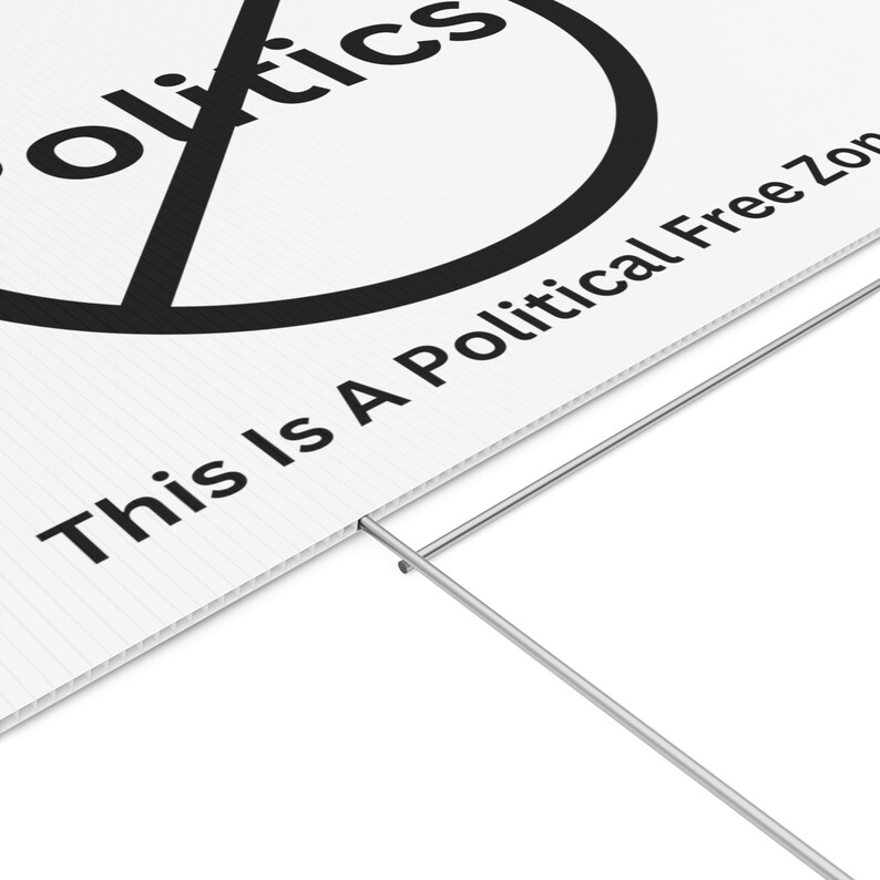 Political Free Zone Yard Sign, Zero Politics - Etsy