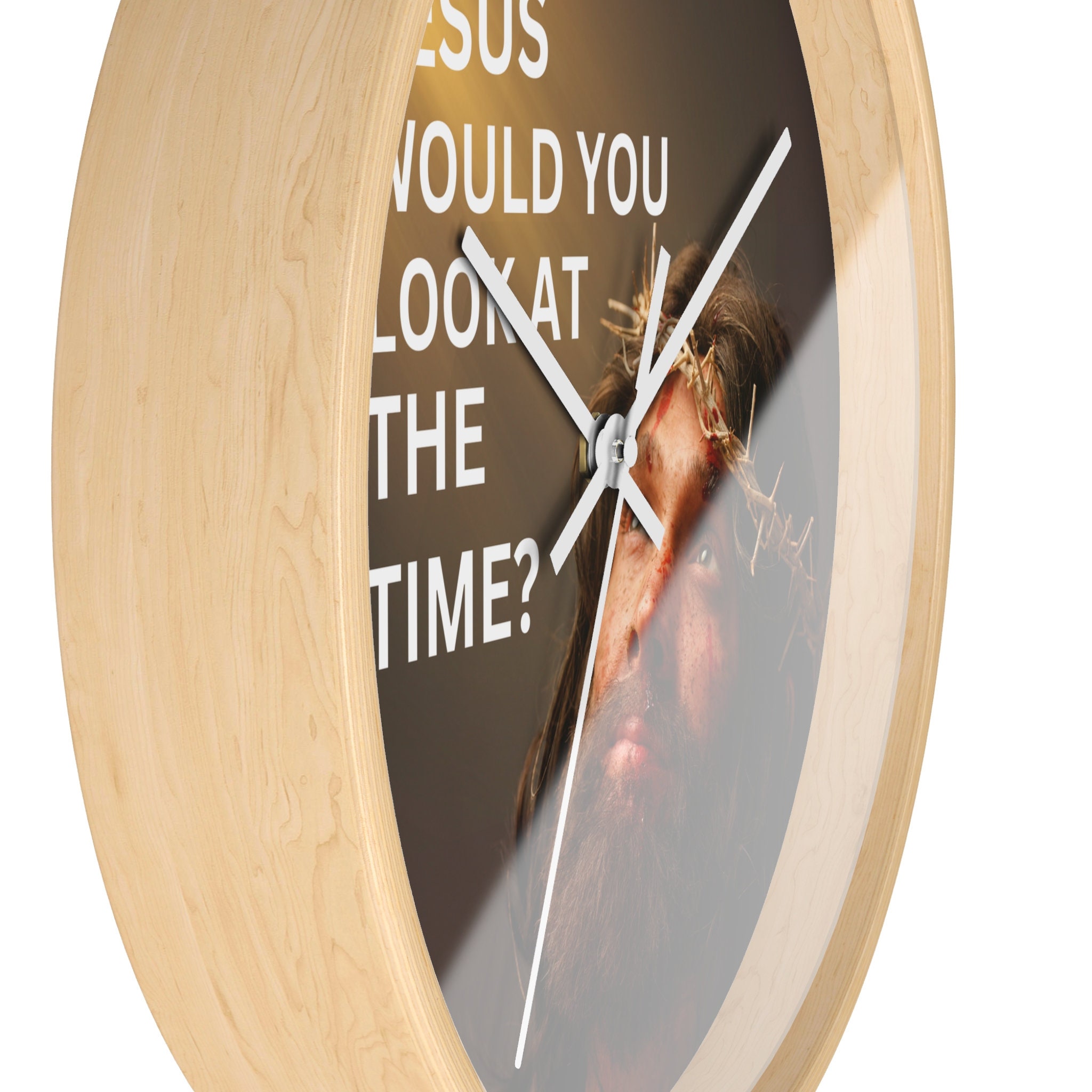 Jesus Would You Look at the Time Wall Clock, Funny Clock, Jesus ...