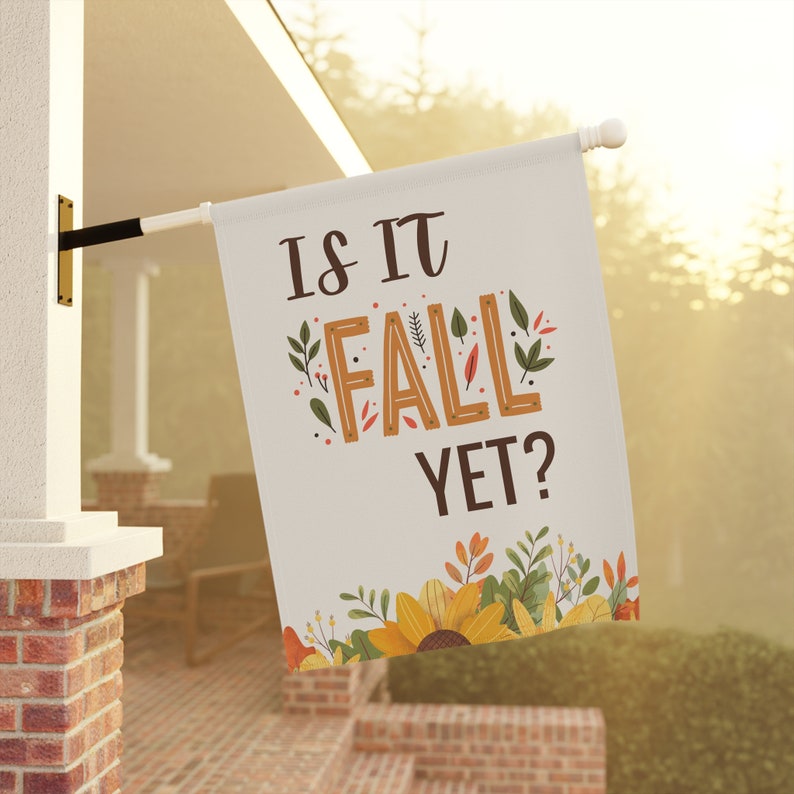 Is It Fall Yet? Funny Garden & House Flag and Banner - Etsy