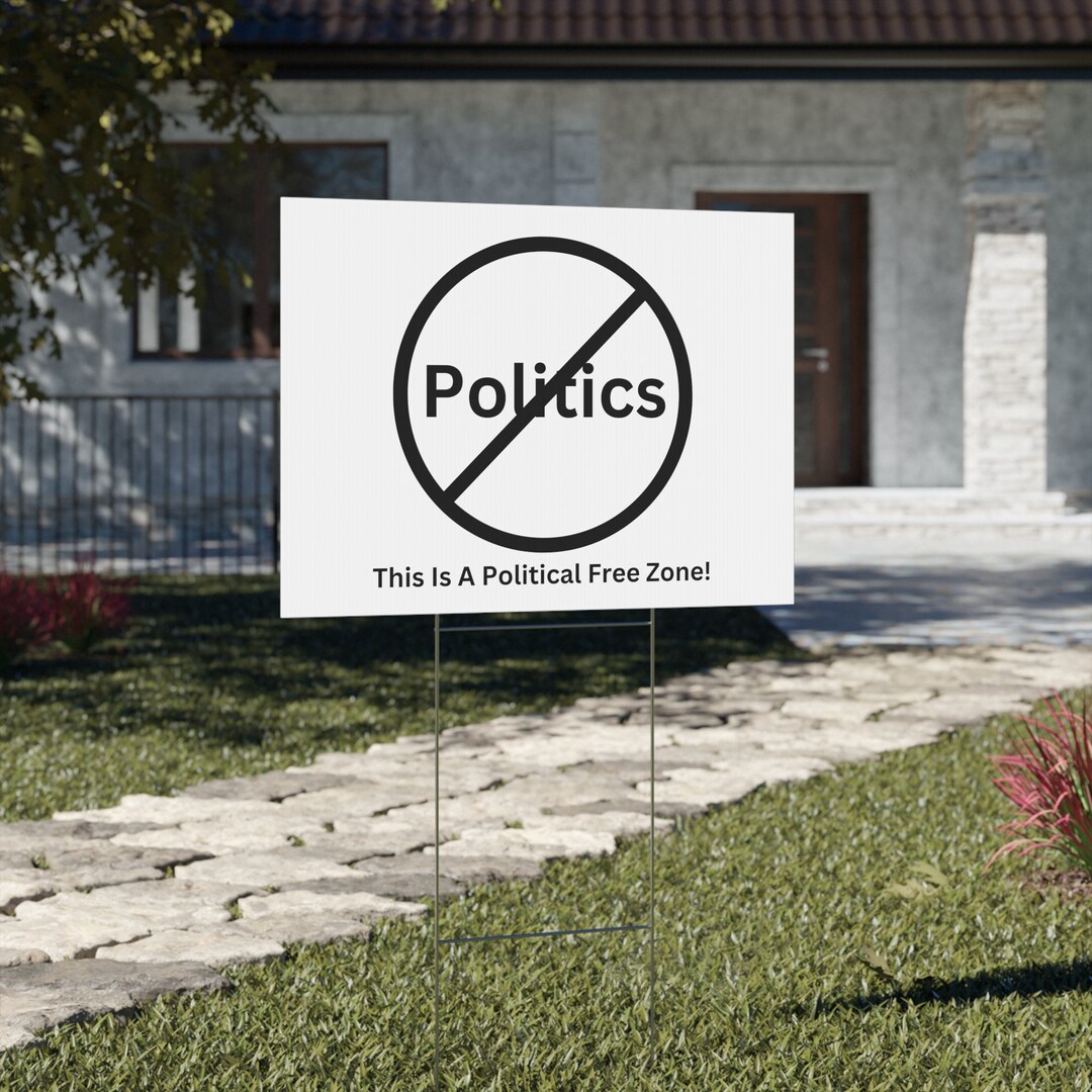 Political Free Zone Yard Sign, Zero Politics - Etsy