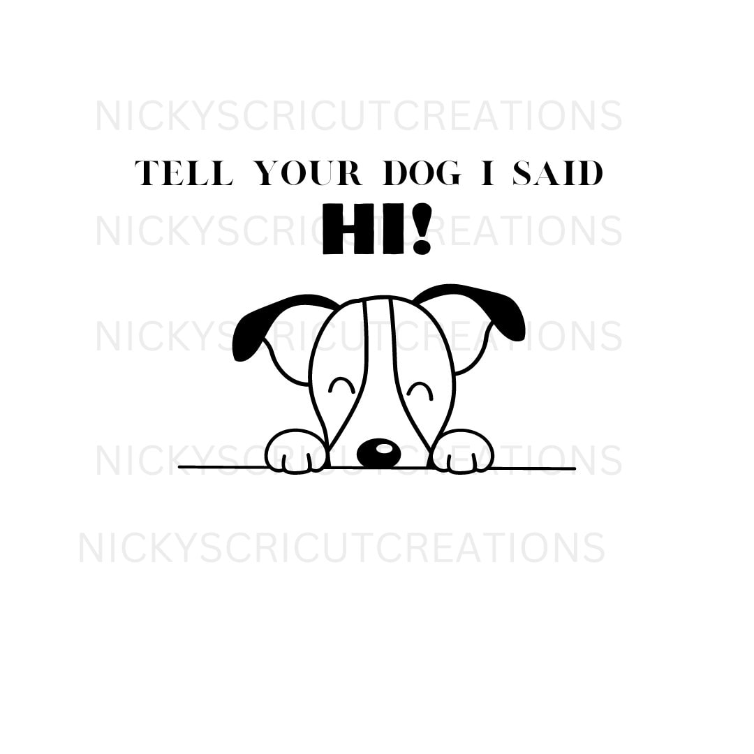 Tell Your Dog I Said Hi - Etsy