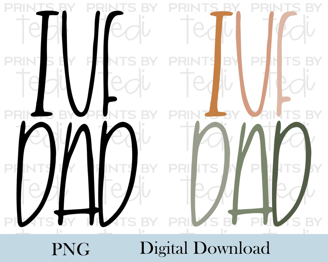 IVF Dad PNG Files for Shirts, Infertility Digital Download, Sublimation ...