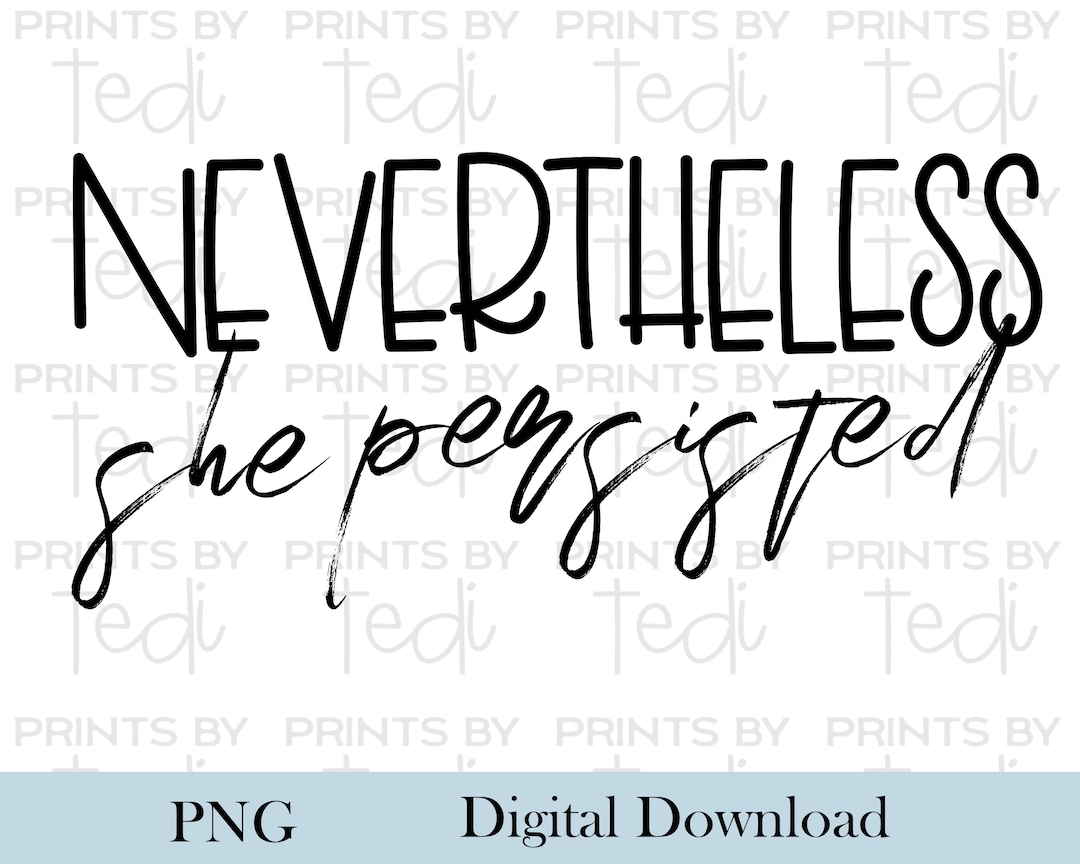 Nevertheless She Persisted PNG Files, Bible Verse Digital Download, PNG ...