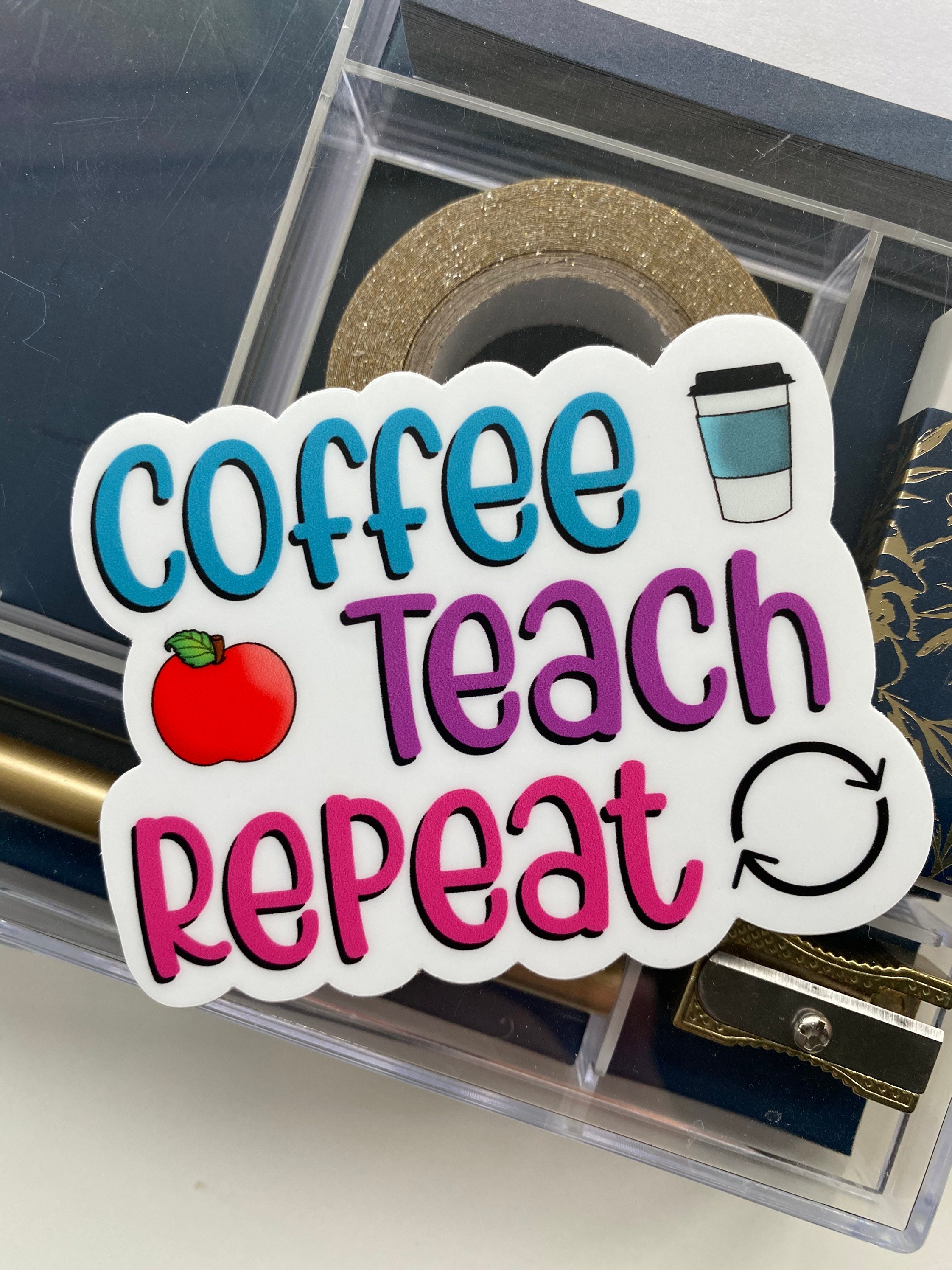 Coffee Teach Repeat sticker vinyl sticker decal teacher | Etsy