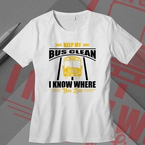 Keep My Bus Clean I Know Where You Live SVG, Vector, Silhouette, Cricut ...